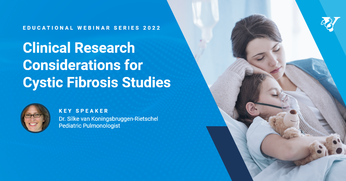 Webinar Playback: Clinical Research Considerations for Cystic Fibrosis ...